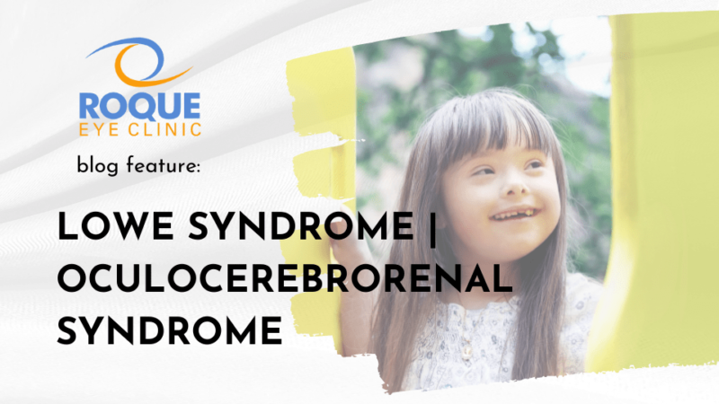 Lowe Syndrome, Oculocerebrorenal Syndrome - ROQUE Eye Clinic | Eye.com.ph