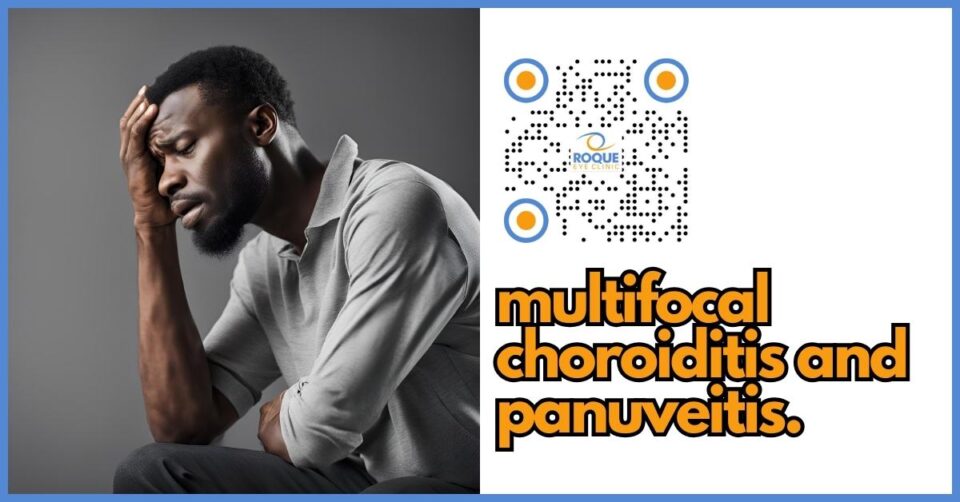 Understanding Multifocal Choroiditis and Panuveitis: Comprehensive ...