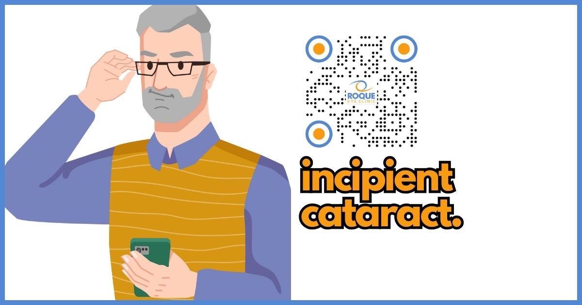 Incipient Cataracts: Symptoms, Treatment, and Prevention Tips | Roque ...